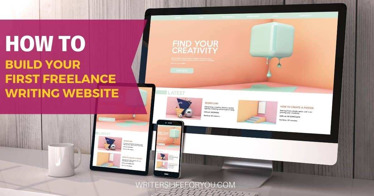 How To Build Your First Freelance Writing Website - Writer's Life For You