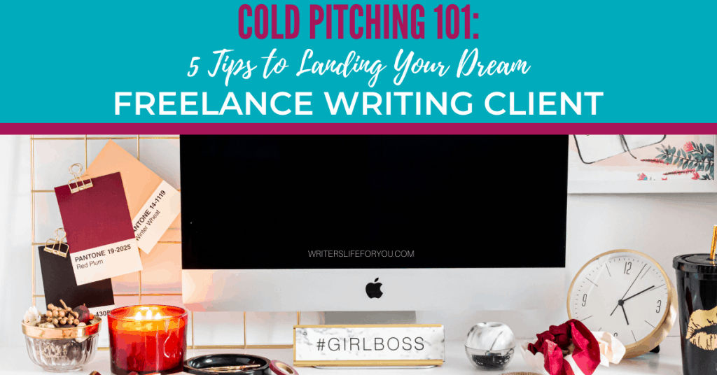 Cold Pitching 101: 5 Tricks to Landing Your Dream Freelance Writing ...