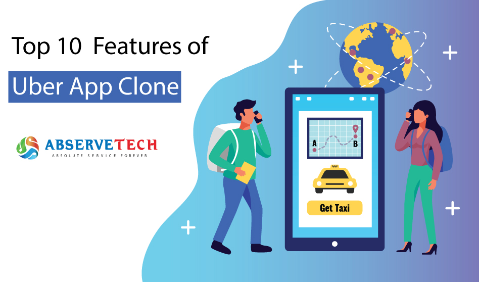 Top 10 Features of Uber App Clone - Abservetech Blog
