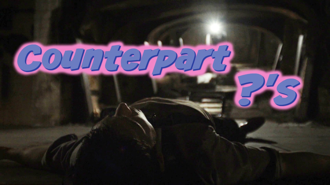 5 BIG Counterpart Series Finale Open Questions | BuzzChomp