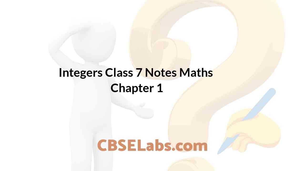 Integers Class 7 Notes Maths Chapter 1 - CBSE Labs