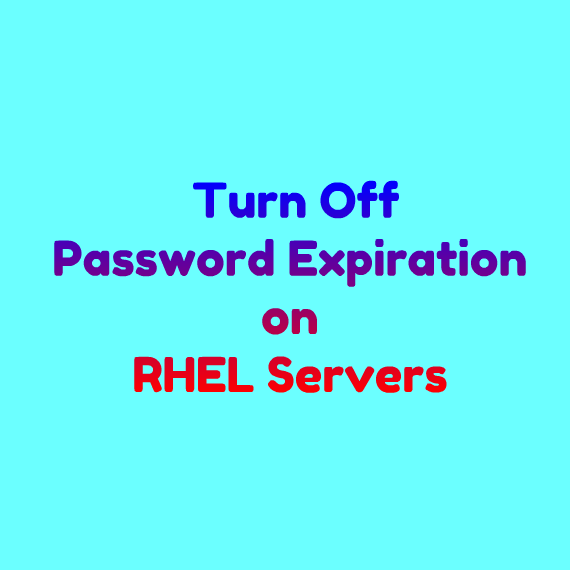Turn Off Password Expiration For A User Account In RHEL DbAppWeb turn-off-password-expiration-for-a-user-account-in-rhel-dbappweb