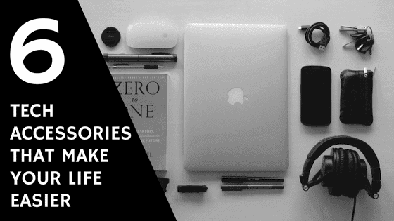 6 Tech Accessories That Make Your Life Easier - Digital Street