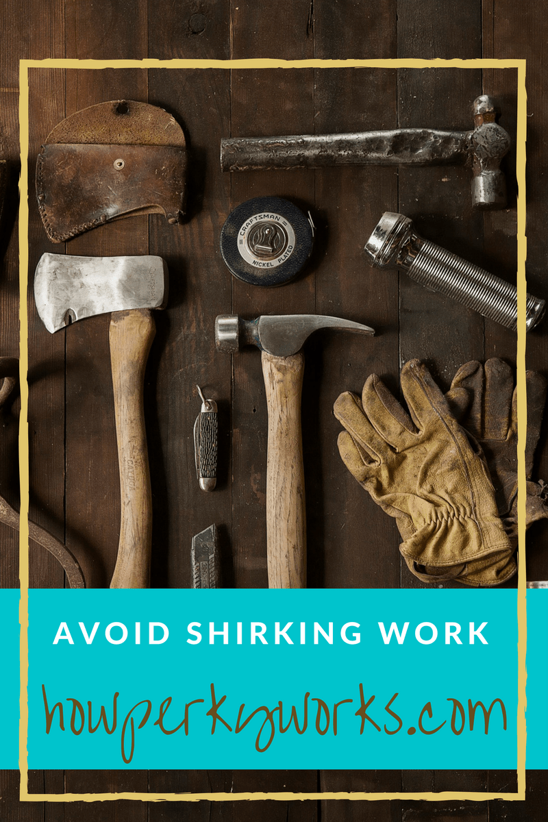 Avoid Shirking Work | How Perky Works