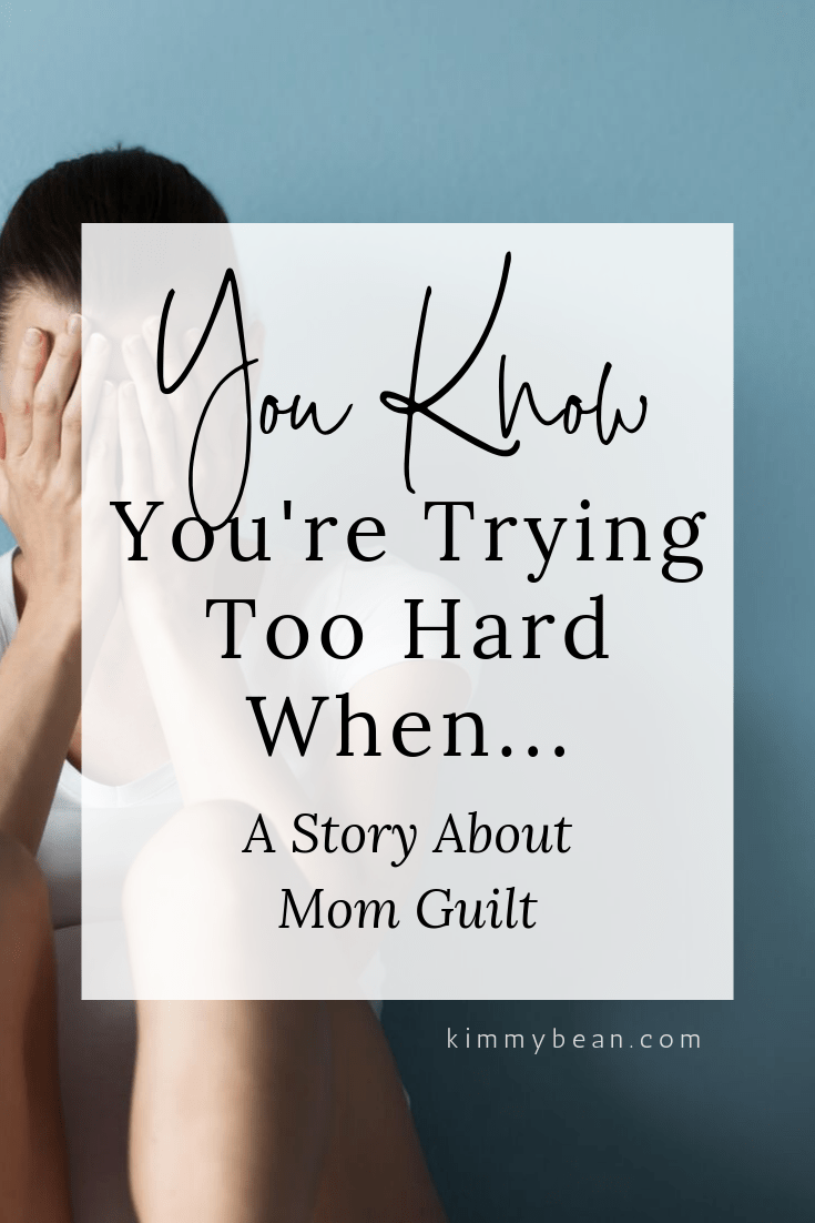 You Know You Are Trying Too Hard When... - Kimmy Bean