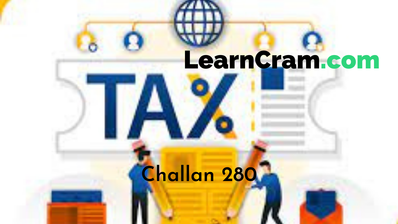 Challan 280 | Process and Procedures – Learn Cram