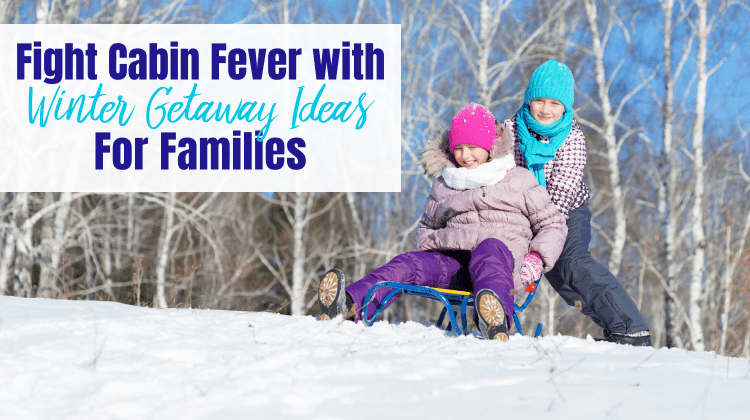 Best Winter Getaway Ideas For Families Let Me Give You Some Advice best-winter-getaway-ideas-for-families-let-me-give-you-some-advice