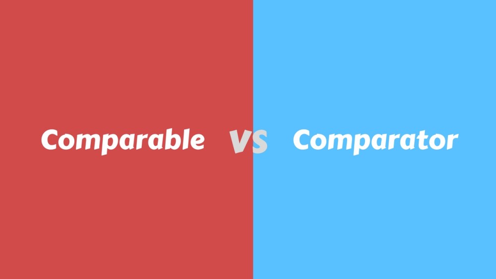 Java Comparable Vs Comparator Lets Code Them Up