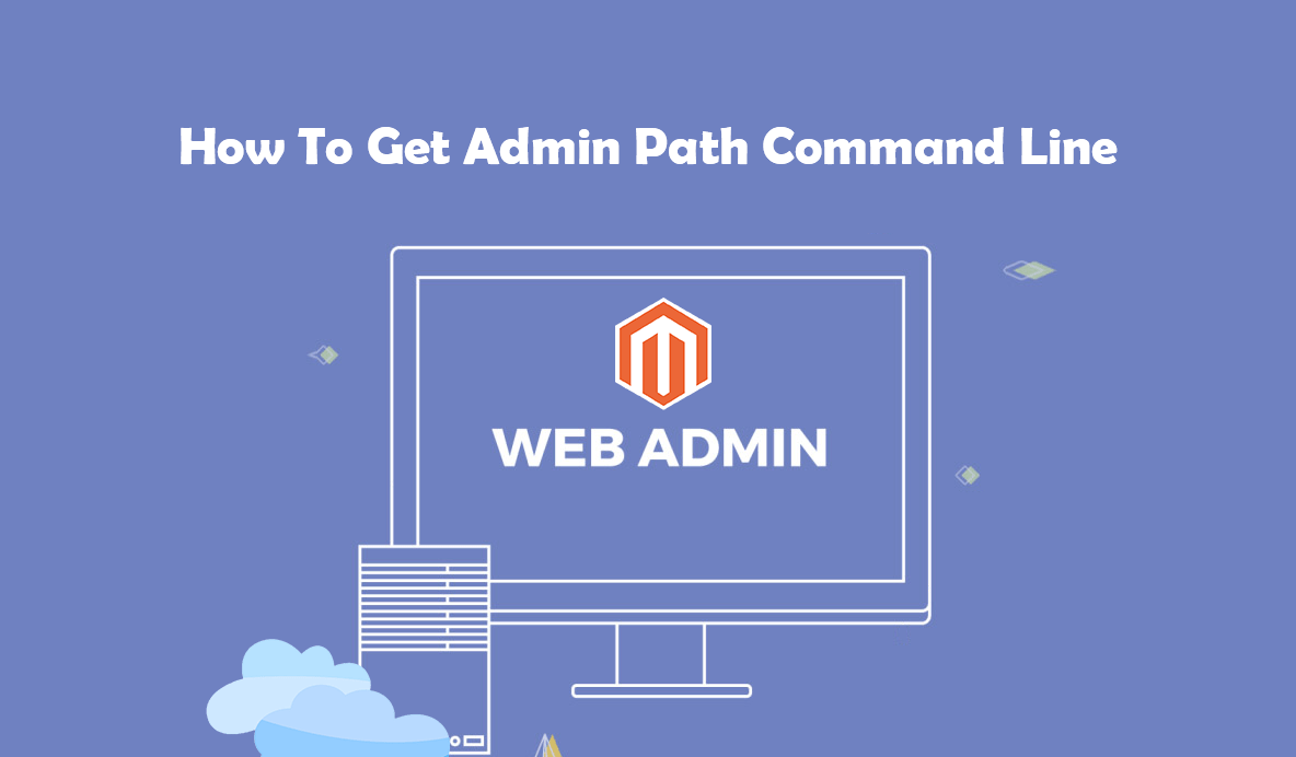 how-to-get-admin-path-command-line-in-magento-2-magetop-blog