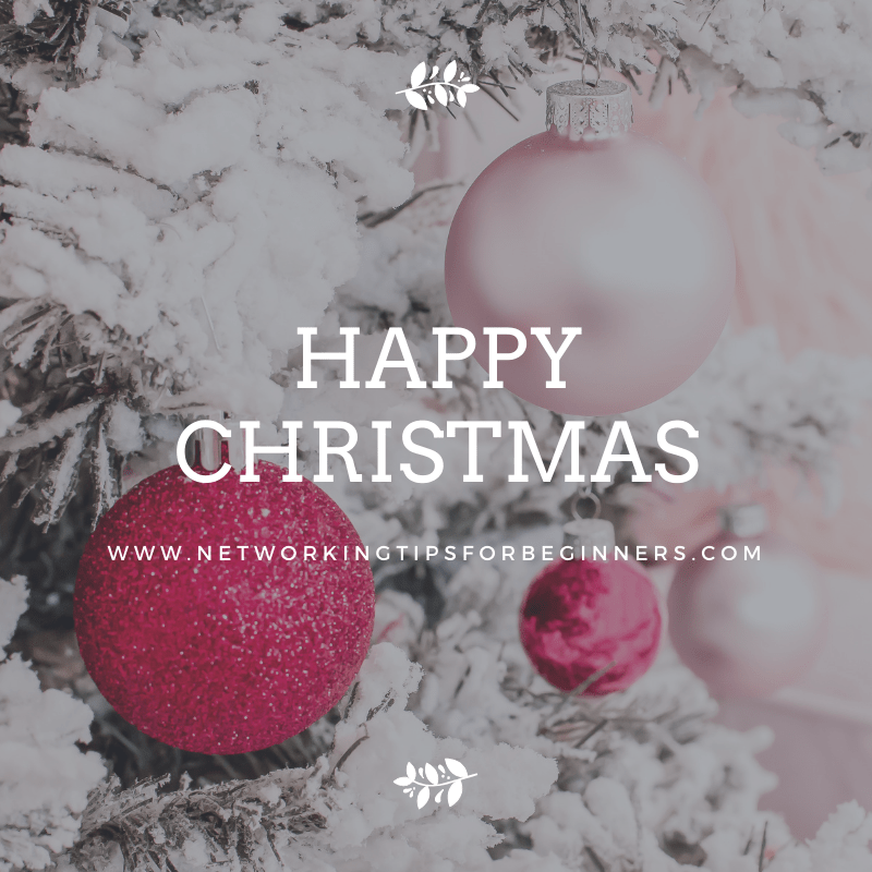 Happy Christmas | Networking Tips for Beginners