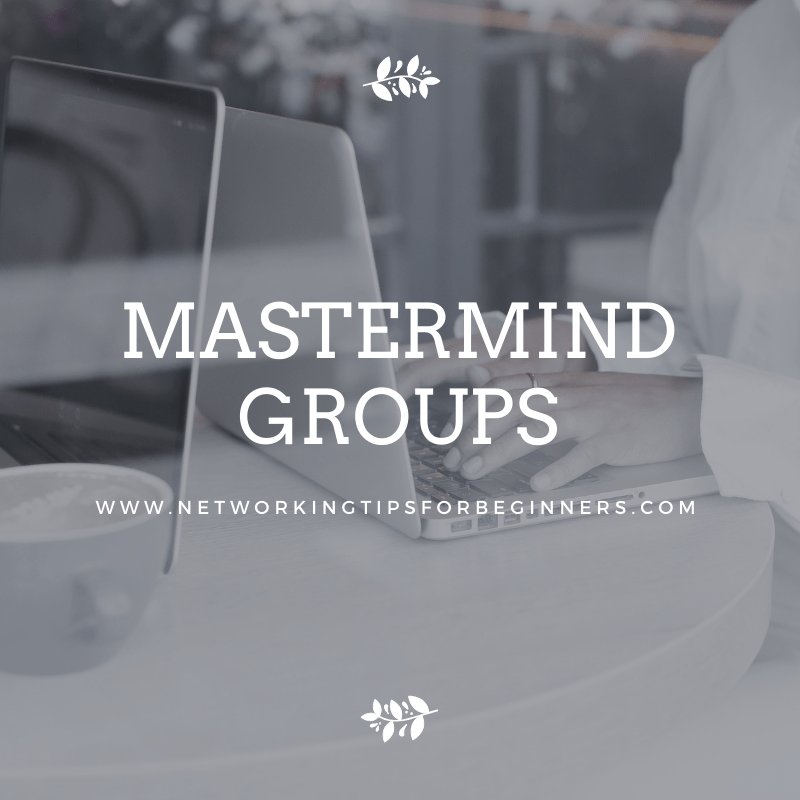 Join (or Create) a Mastermind Group | Networking Tips for Beginners