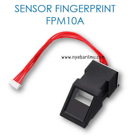 Tutorial Cara Mengakses Modul Sensor FingerPrint FPM10A - Nyebarilmu