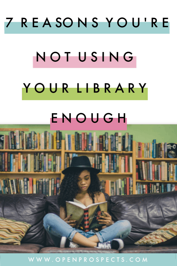 7 Reasons You're Not Using Your Library as Much as You Should | Open ...