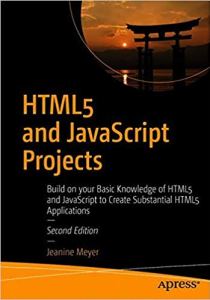HTML5 and JavaScript Projects, 2nd Edition - Programmer Books