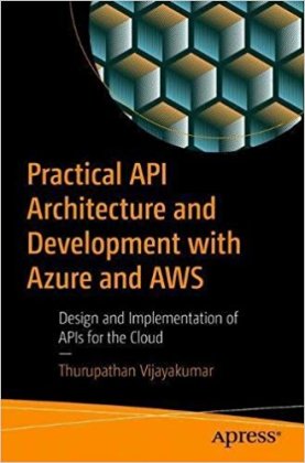 Practical API Architecture and Development with Azure and AWS ...