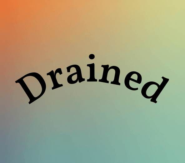 Word of the Week 46 - Drained - Raisie Bay