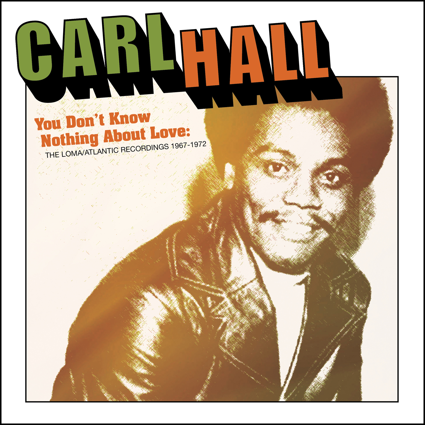 ALBUM: Carl Hall, 'You Don't Know Nothing About Love: The Loma/Atlantic ...