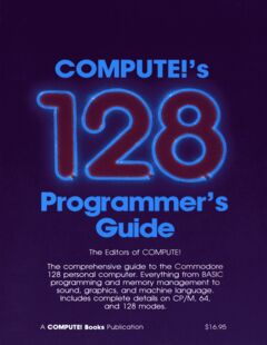 Compute!s 128 Programmers Guide | Retro Commodore