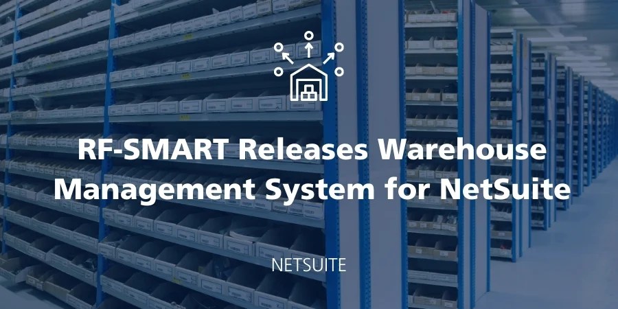 RFSMART Releases Warehouse Management System for NetSuite