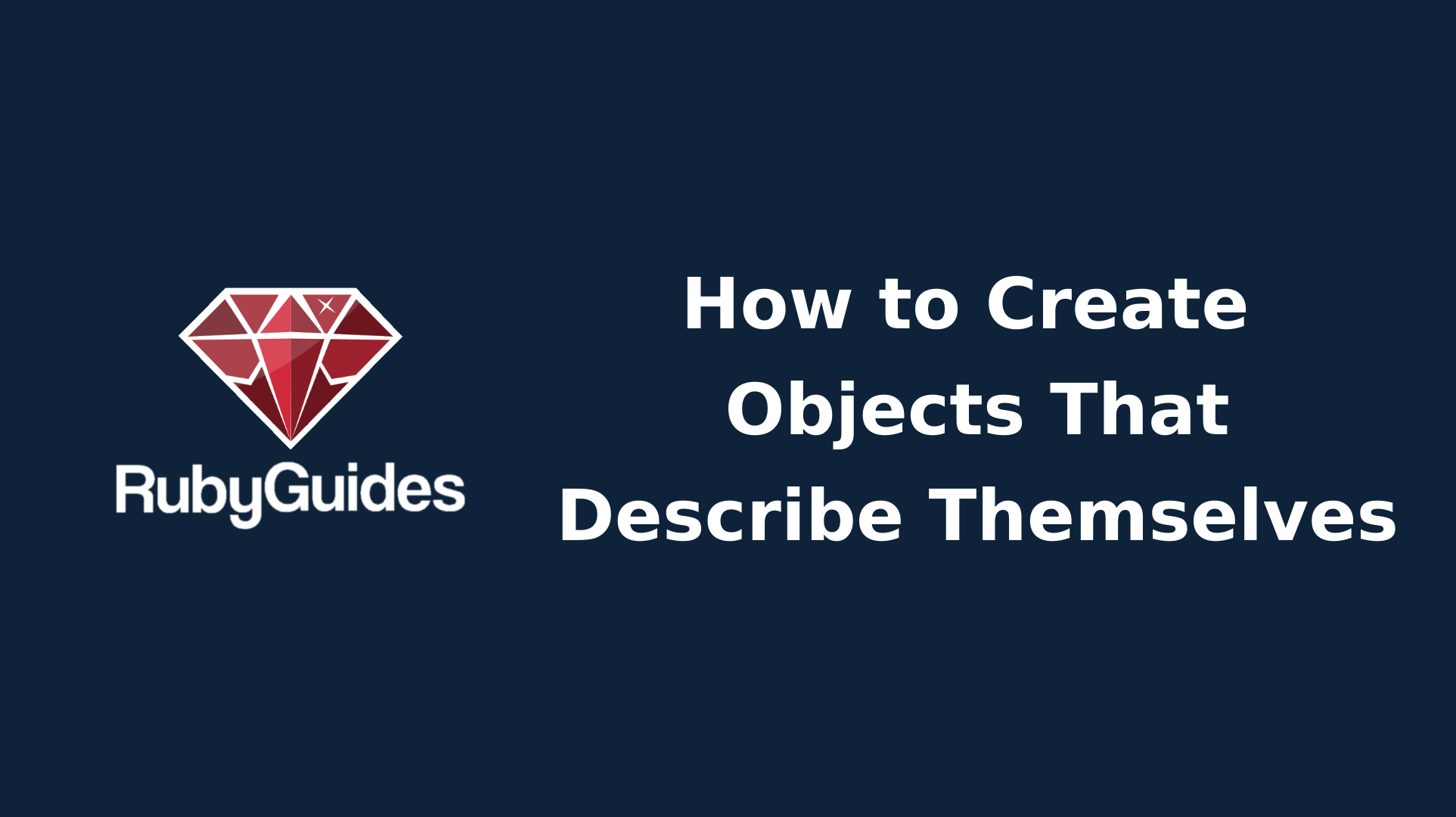 Ruby Inspect: How to Create Ruby Objects That Describe Themselves