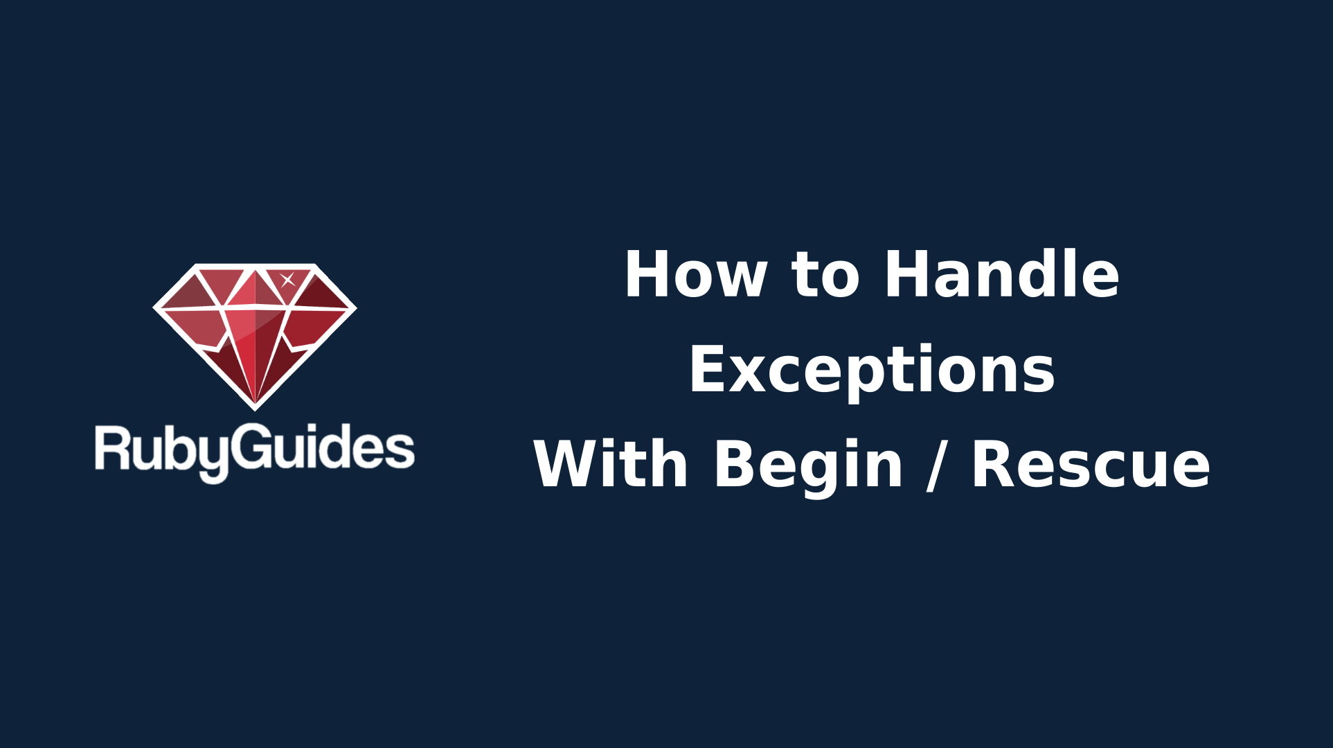 How to Use The "Begin" & "Rescue" Keywords in Ruby