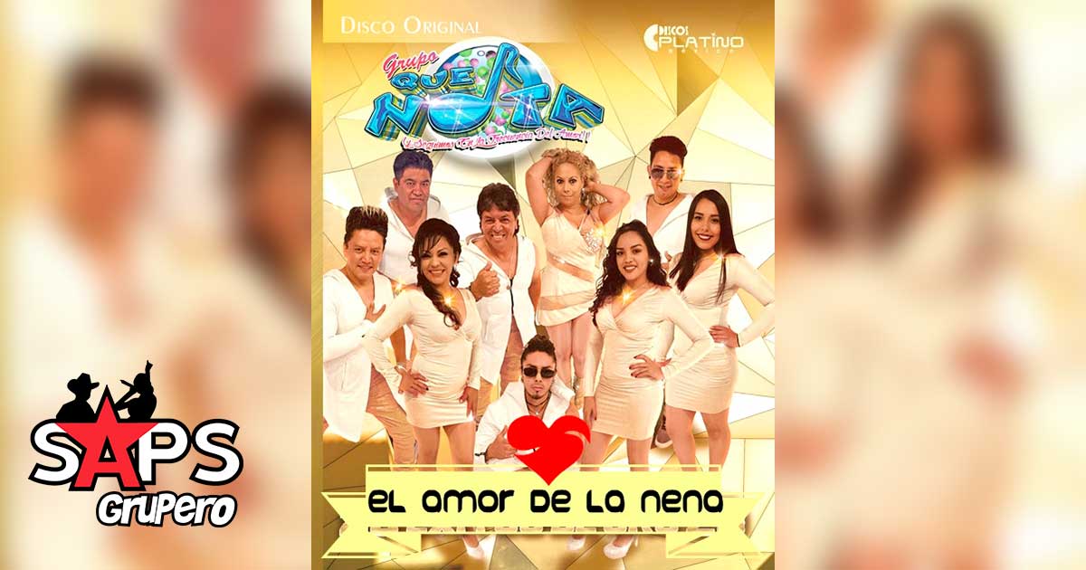 Que Nota - El Amor De La Nena (Letra y Video) - SAPS Grupero