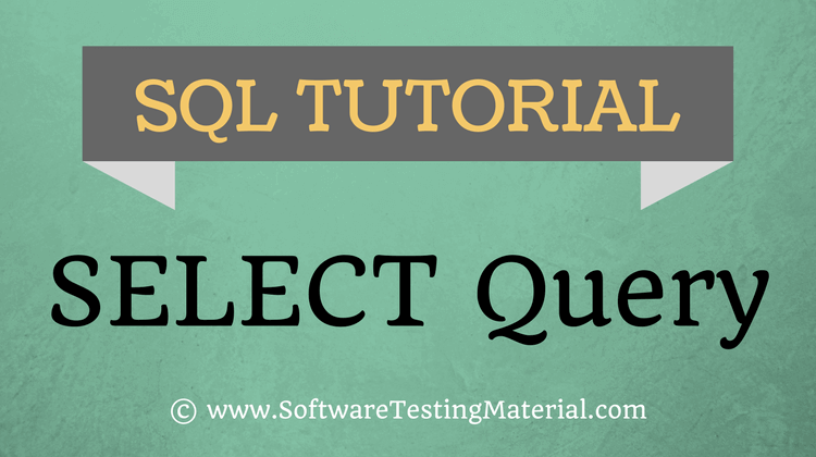 Sql Select Query Sql Tutorial Software Testing Material 1879