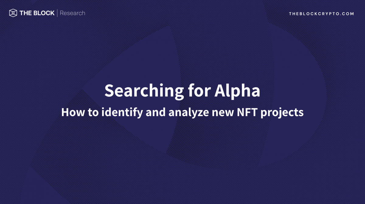 Searching for Alpha: How to identify and analyze new NFT projects