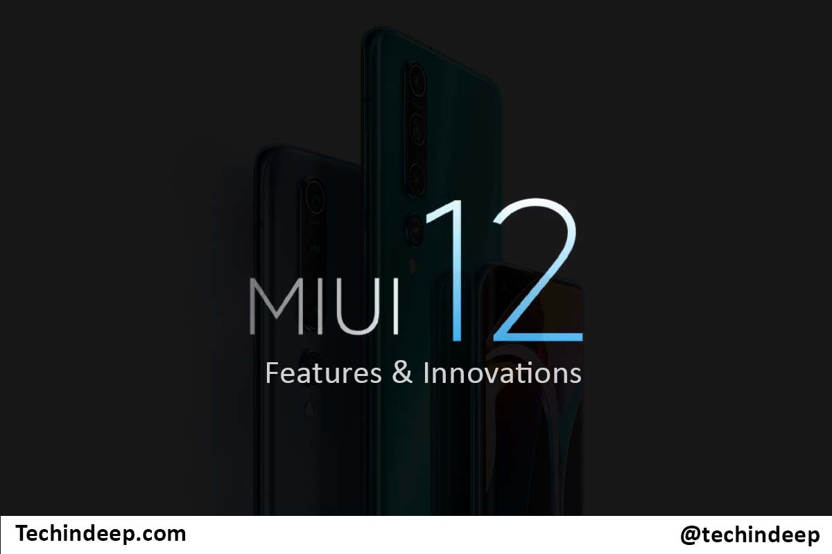 MIUI 12 is coming! New Features Here - Tech in Deep