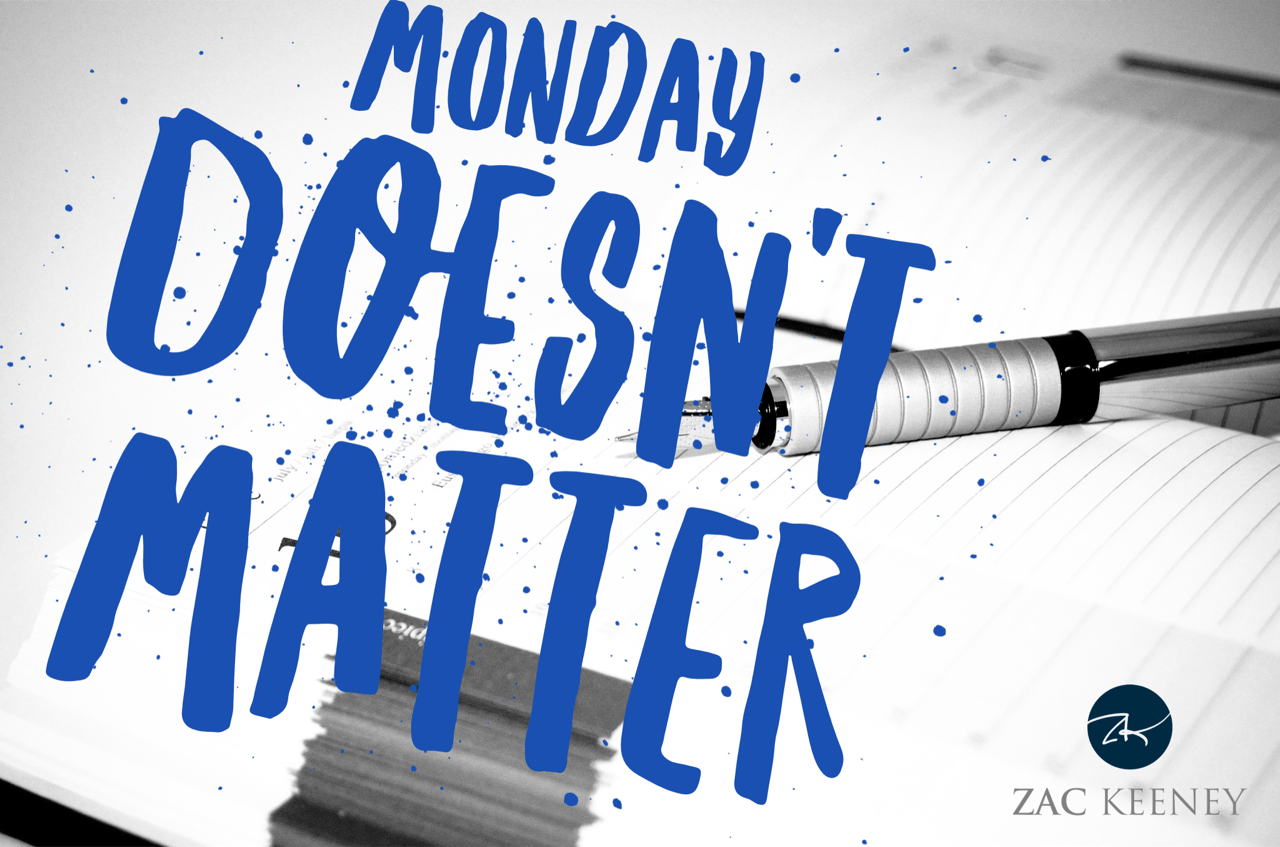 Monday Doesn’t Matter / A Keen Mind